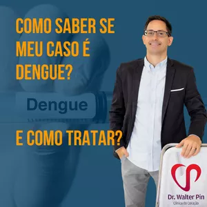 DENGUE: COMO SABER SE MEU CASO É DENGUE E COMO TRATAR? - Dr. Walter...