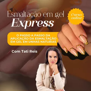 Esmaltação em gel express - Tati Reis - Tatiane Regina Reis | Hotmart