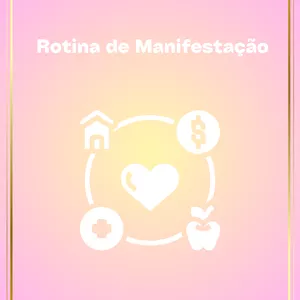 Rotina de Manifestação - Susana Mafalda Rocha Narciso | Hotmart