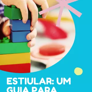 ESTIMULAR: UMA GUIA PARA PAIS - Rebeca luiza da costa Guimarães | H...